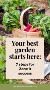 7 Easy & Practical Steps to Plan and Start Your 2025 Garden in Zone 9 ...